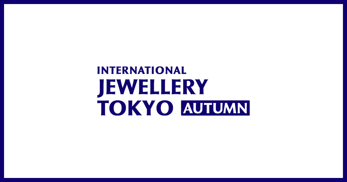IJT Autumn 2025 - INTERNATIONAL JEWELLERY TOKYO - AUTUMN